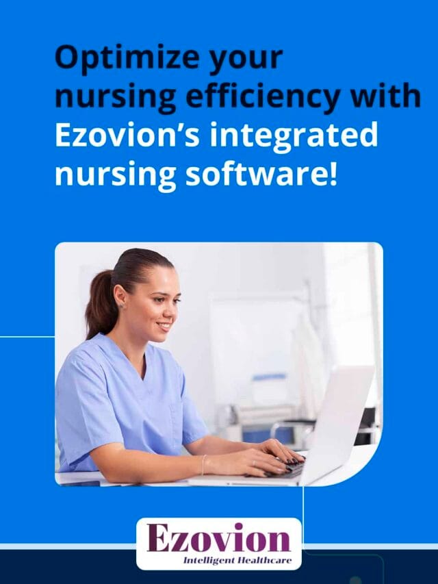 Optimize Nursing Care with Ezovion's Nursing Software - Ezovion